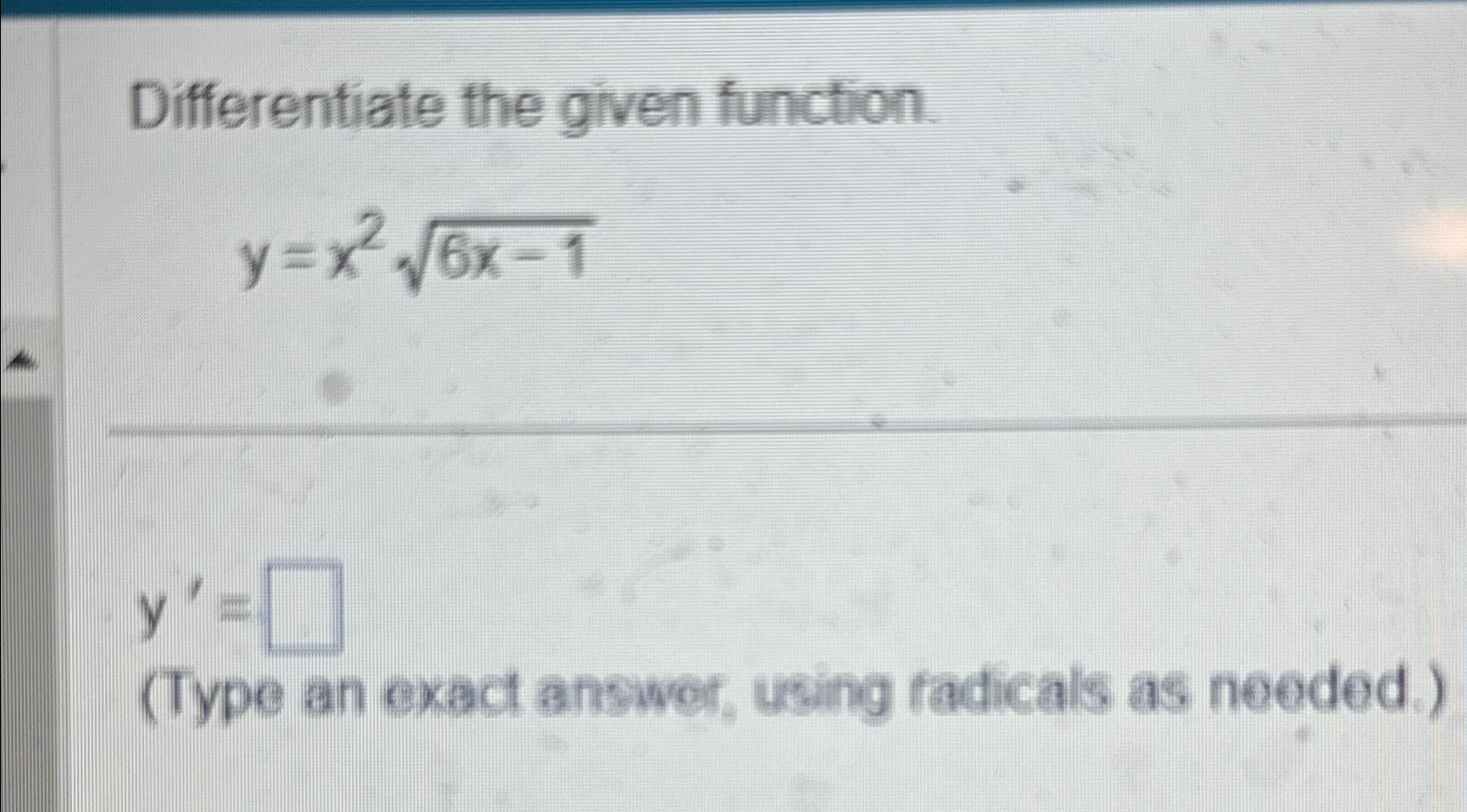 Solved Differentiate the given function.y=x26x-12y'=(Type an | Chegg.com