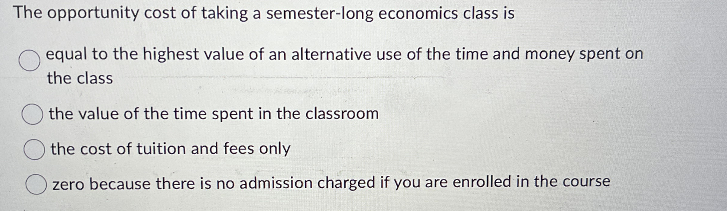 Solved The opportunity cost of taking a semester-long | Chegg.com