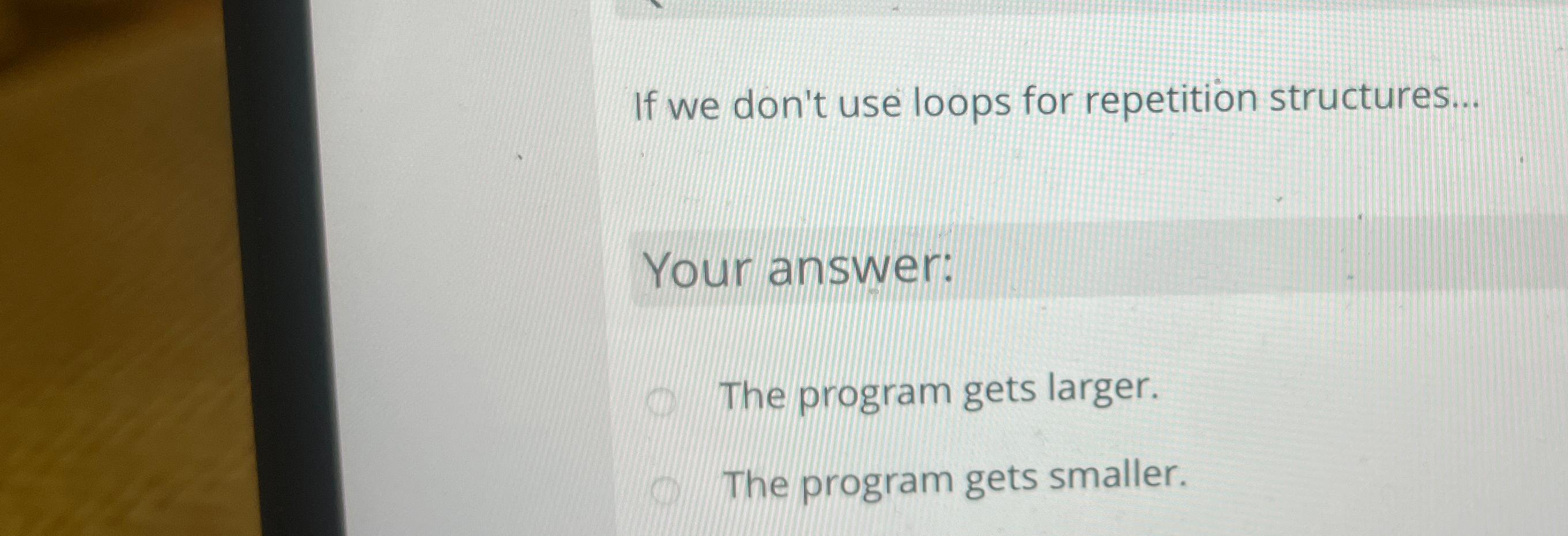 Solved If we don't use loops for repetition | Chegg.com