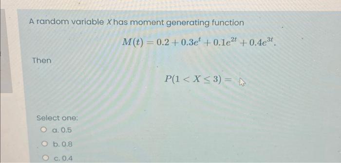 Solved A random variable X has moment generating function | Chegg.com