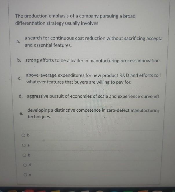 Solved The production emphasis of a company pursuing a broad | Chegg.com