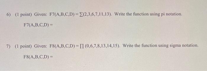 Solved 6) (1 point) Given: F7(A,B,C,D)=Σ(2,3,6,7,11,13). | Chegg.com