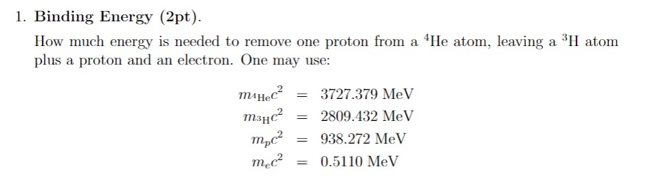 Solved Binding Energy (2pt).How much energy is needed to | Chegg.com