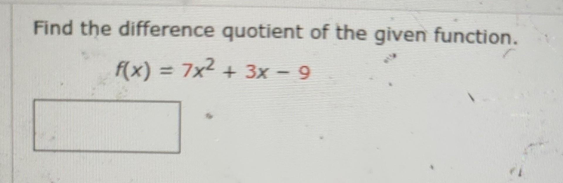 Solved Find the difference quotient of the given function. | Chegg.com