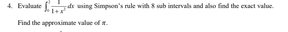 Solved Evaluate ∫0211+x2dx ﻿using Simpson's rule with 8 ﻿sub | Chegg.com