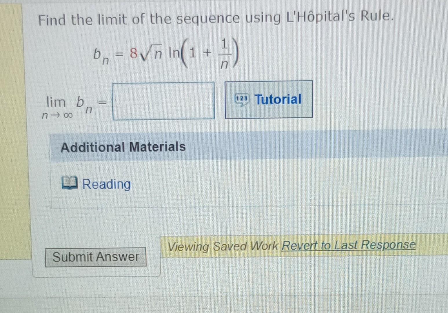 Solved Find the limit of the sequence using L'Hôpital's | Chegg.com