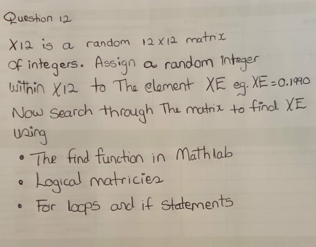 Solved Question 12 X12 is a random 12x12 matrix of integers. | Chegg.com