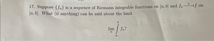 Solved 17. Suppose {f} is a sequence of Riemann integrable | Chegg.com