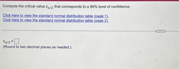 Solved Compute the critical value zα/2 that corresponds to a | Chegg.com