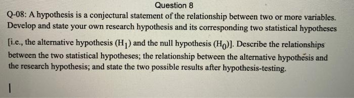 Solved Question 8 Q-08: A hypothesis is a conjectural | Chegg.com