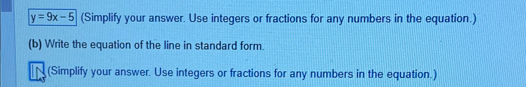 Solved y=9x-5 (Simplify your answer. Use integers or | Chegg.com