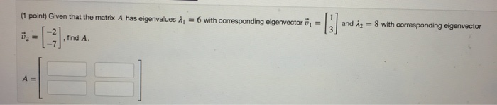 Solved (1 point) The matrix has eigenvalues -3,1, and 5. | Chegg.com