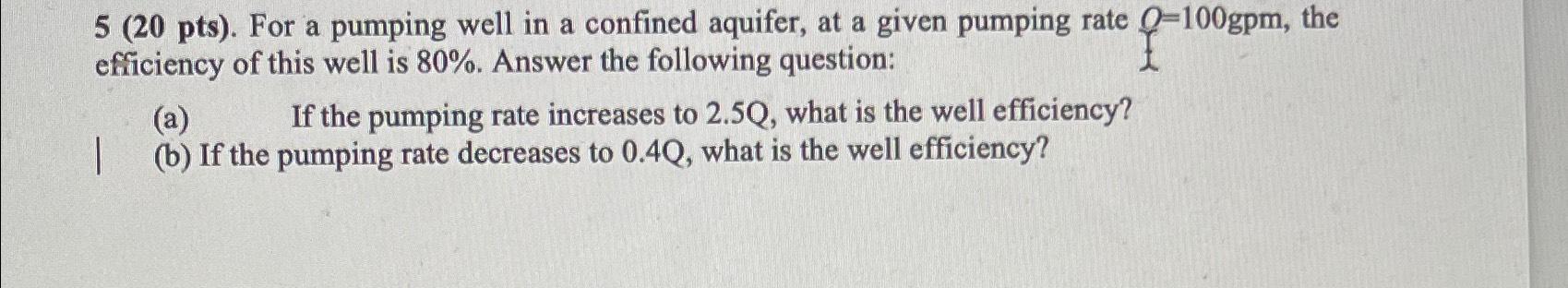 5(20pts). ﻿For a pumping well in a confined aquifer, | Chegg.com
