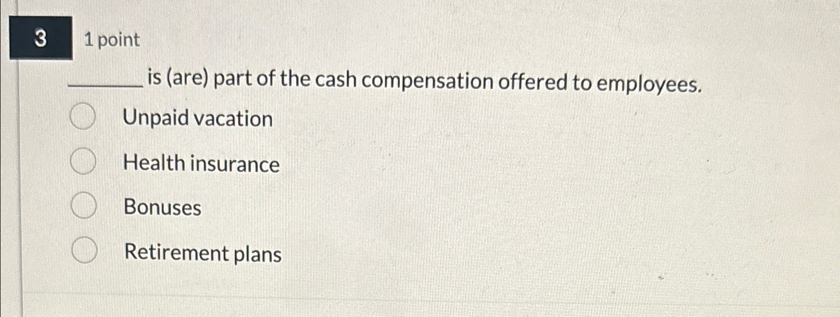 Solved 31 ﻿point ﻿is (are) ﻿part of the cash compensation | Chegg.com