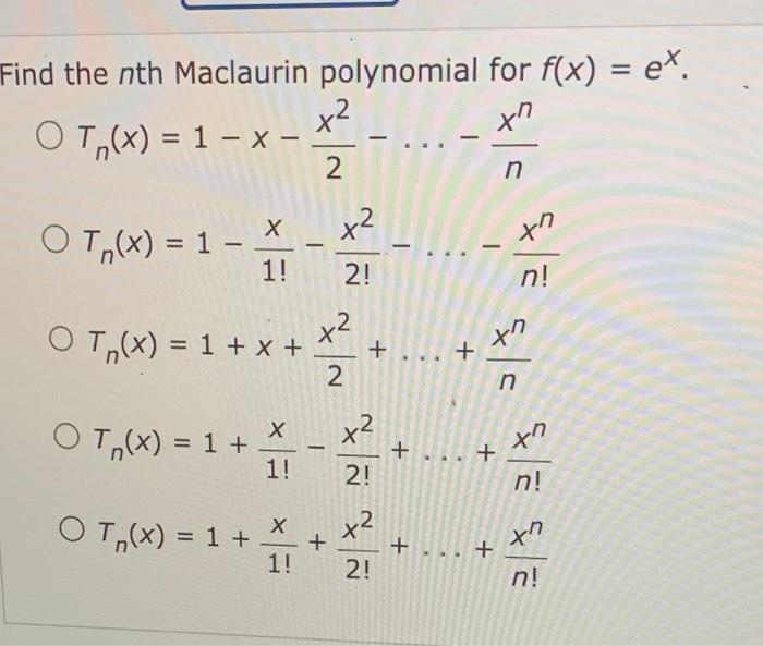 Solved Find the nth Maclaurin polynomial for f(x)=ex. | Chegg.com