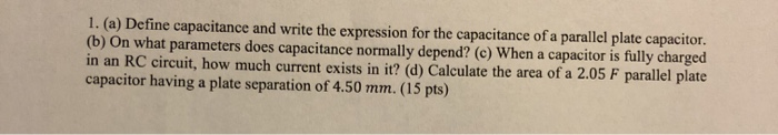 Solved 1. (a) Define capacitance and write the expression | Chegg.com