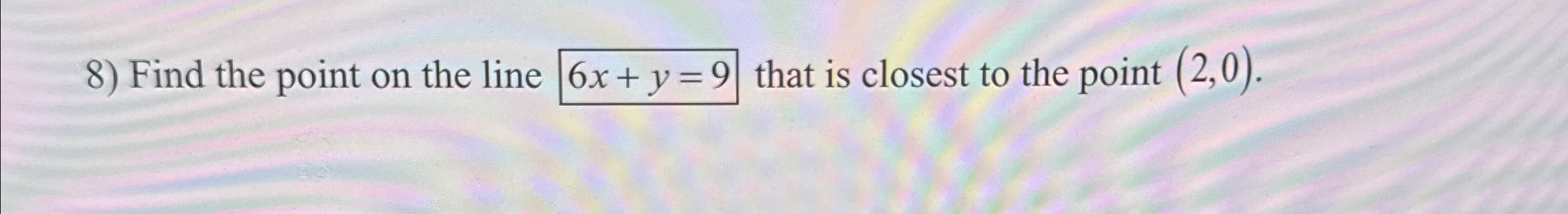 Solved Find the point on the line ﻿that is closest to the | Chegg.com