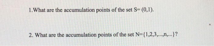Solved 1. What are the accumulation points of the set S= | Chegg.com