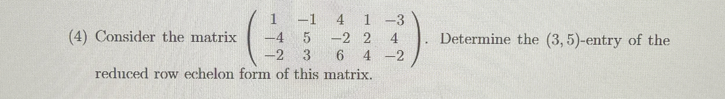 Solved (4) ﻿Consider the matrix | Chegg.com