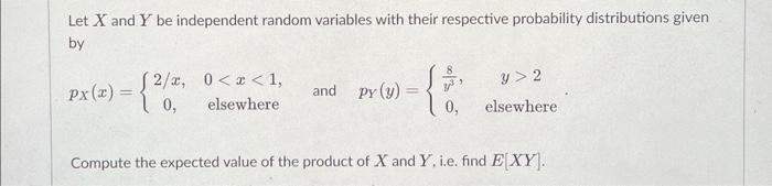 Solved Let X and Y be independent random variables with | Chegg.com