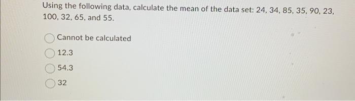 Solved Using the following data, calculate the mean of the | Chegg.com