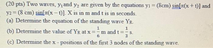 Solved (20 pts) Two waves, y1 and y2 are given by the | Chegg.com