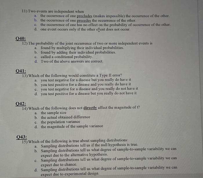 Solved 11) Two events are independent when a. the occurrence | Chegg.com