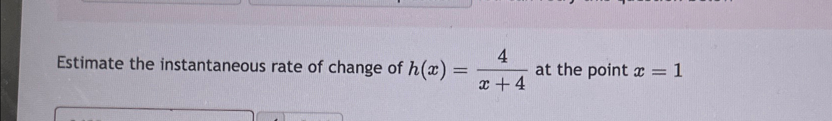 Solved Estimate the instantaneous rate of change of | Chegg.com