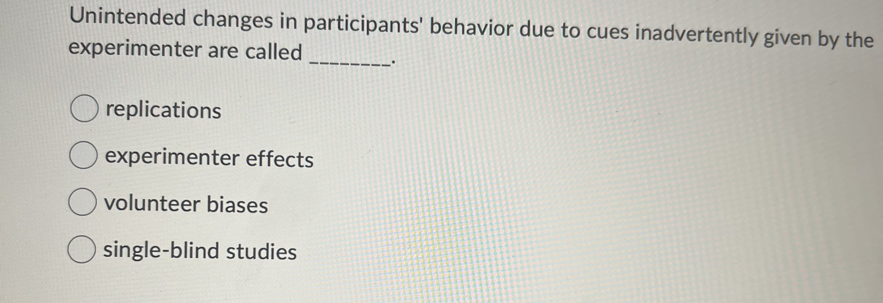 Solved Unintended changes in participants' behavior due to | Chegg.com