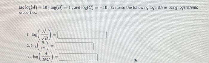 Solved Let log(A)=10,log(B)=1, and log(C)=−10. Evaluate the | Chegg.com