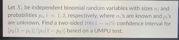 Solved Let X, be independent binomial random variables with | Chegg.com