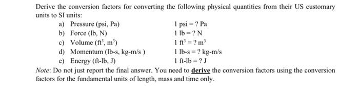 Solved Derive the conversion factors for converting the | Chegg.com