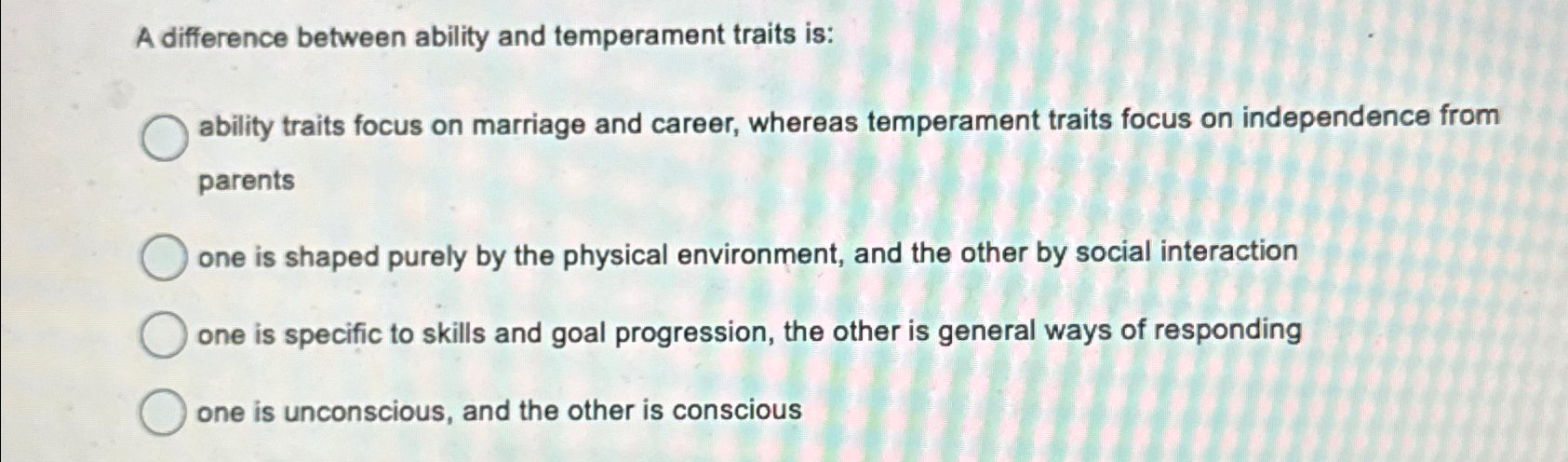 Solved A difference between ability and temperament traits | Chegg.com