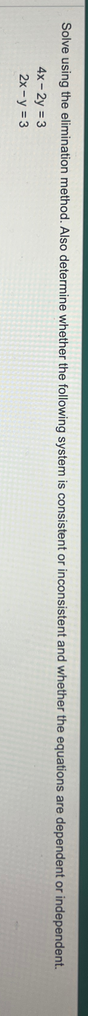 Solved Solve using the elimination method. Also determine | Chegg.com