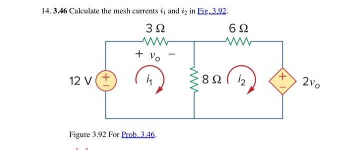 Solved 14. 3.46 Calculate the mesh currents i1 and i2 in Eig | Chegg.com
