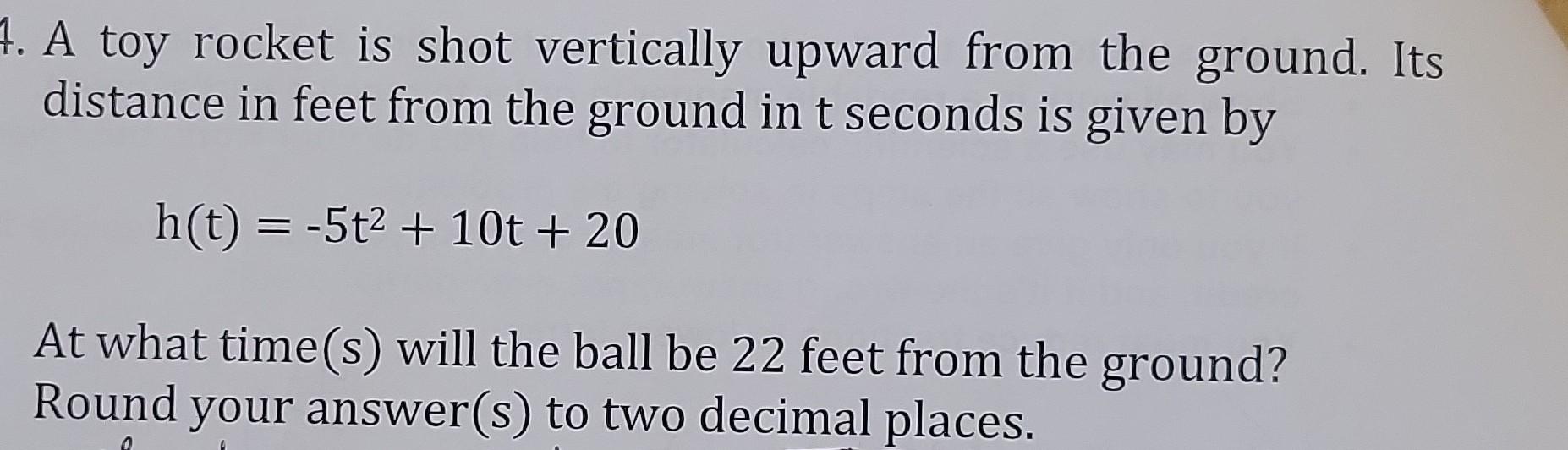 Solved A toy rocket is shot vertically upward from the | Chegg.com
