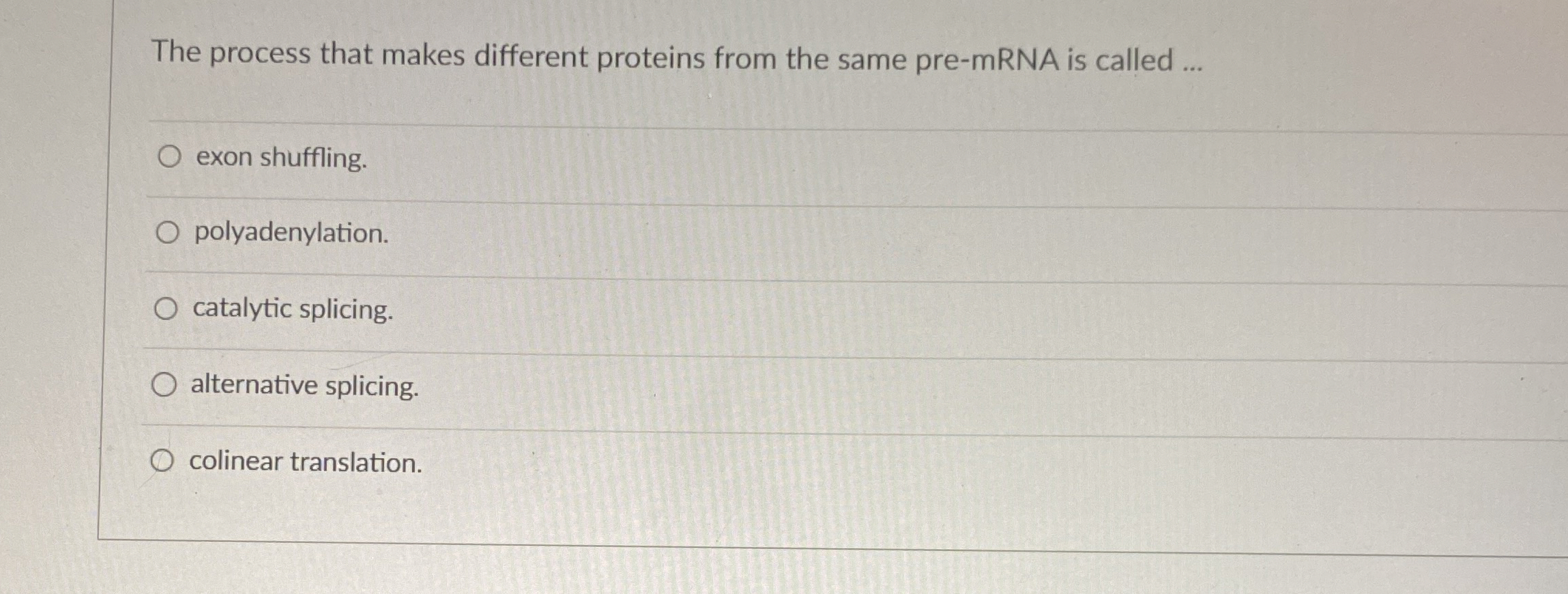 Solved The process that makes different proteins from the | Chegg.com