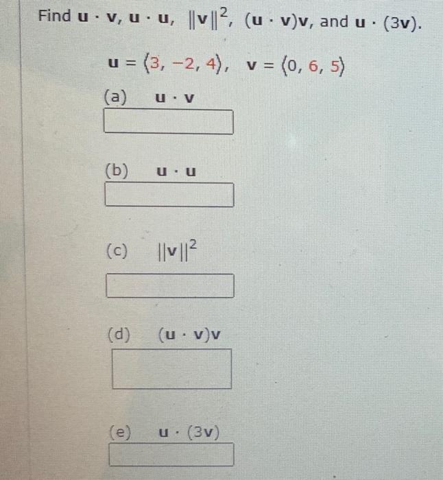 Solved Find u · V, UU, |v||2, (u v)v, and u · (3v). u = (3, | Chegg.com Solved Find u · V, UU, |v||2, (u v)v, and u · (3v). u = (3, | Chegg.com