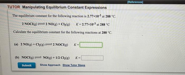 Solved [References) TUTOR Manipulating Equilibrium Constant | Chegg.com