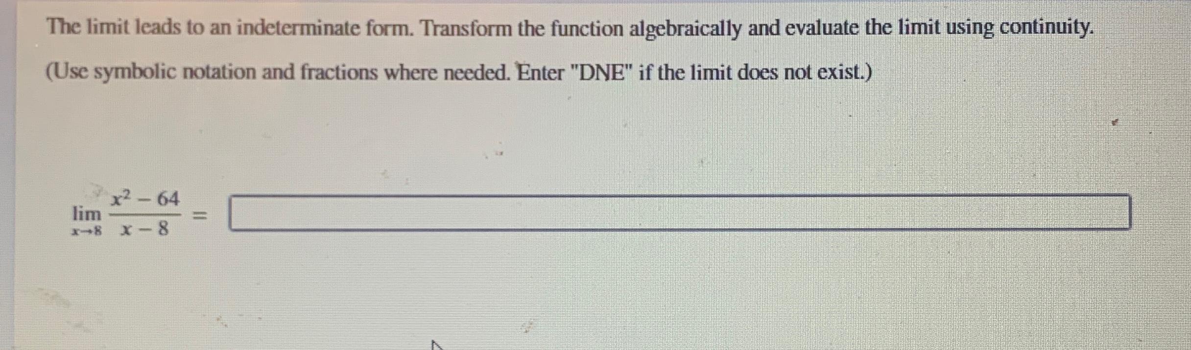 Solved The limit leads to an indeterminate form. Transform | Chegg.com Solved The limit leads to an indeterminate form. Transform | Chegg.com