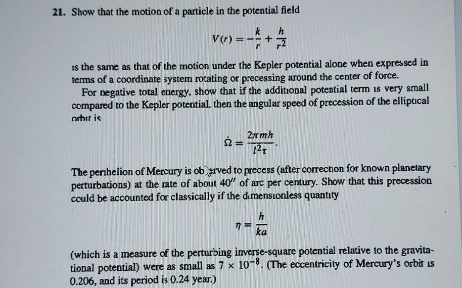 Solved 21. Show that the motion of a particle in the | Chegg.com