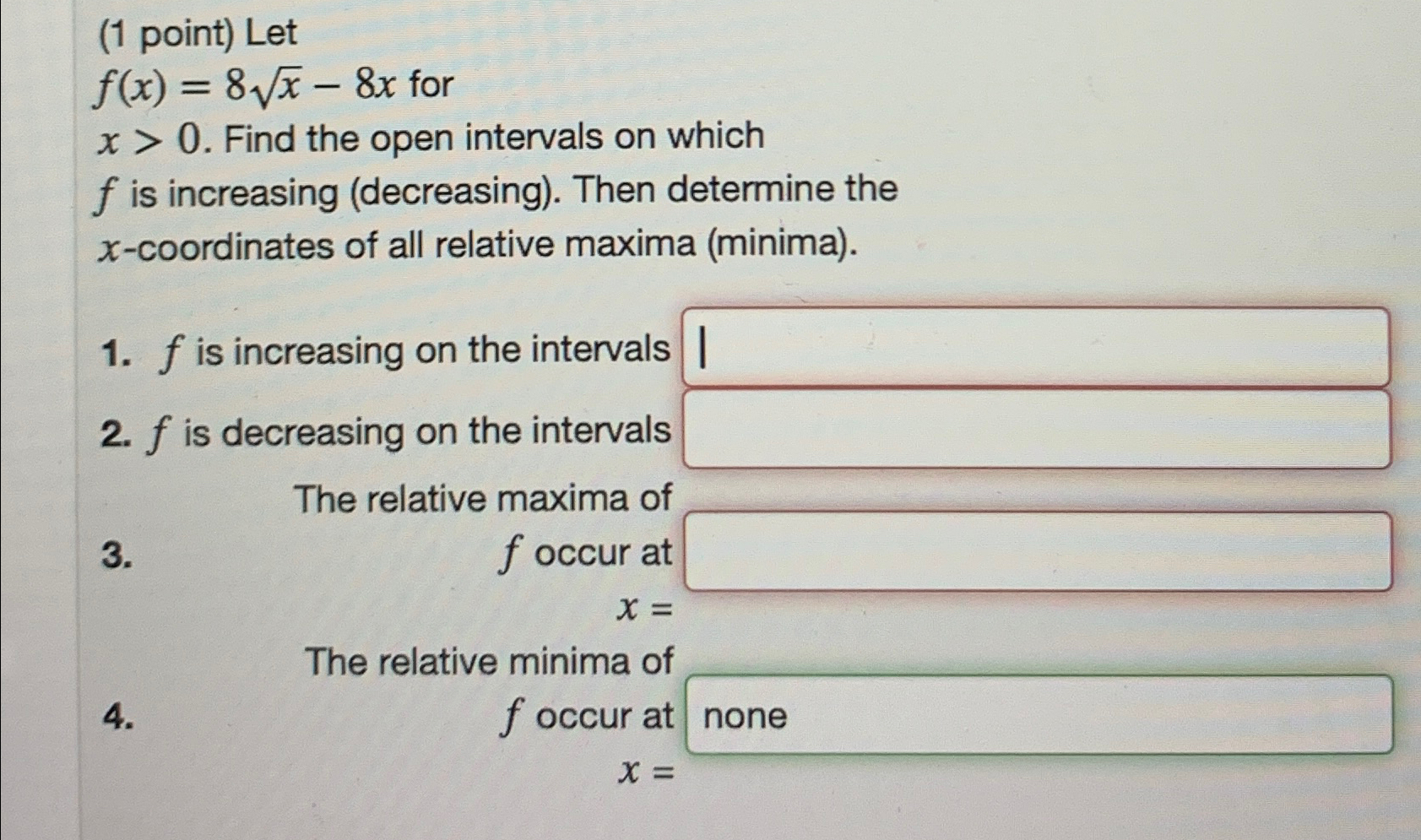 Solved (1 ﻿point) ﻿Let f(x)=8x2-8x ﻿for x>0. ﻿Find the open | Chegg.com