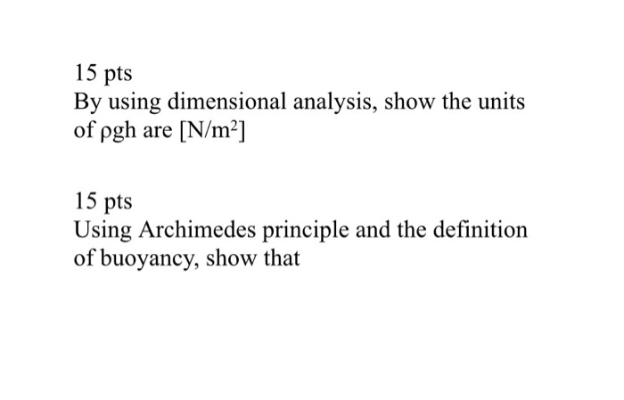 Solved 15 pts By using dimensional analysis, show the units | Chegg.com
