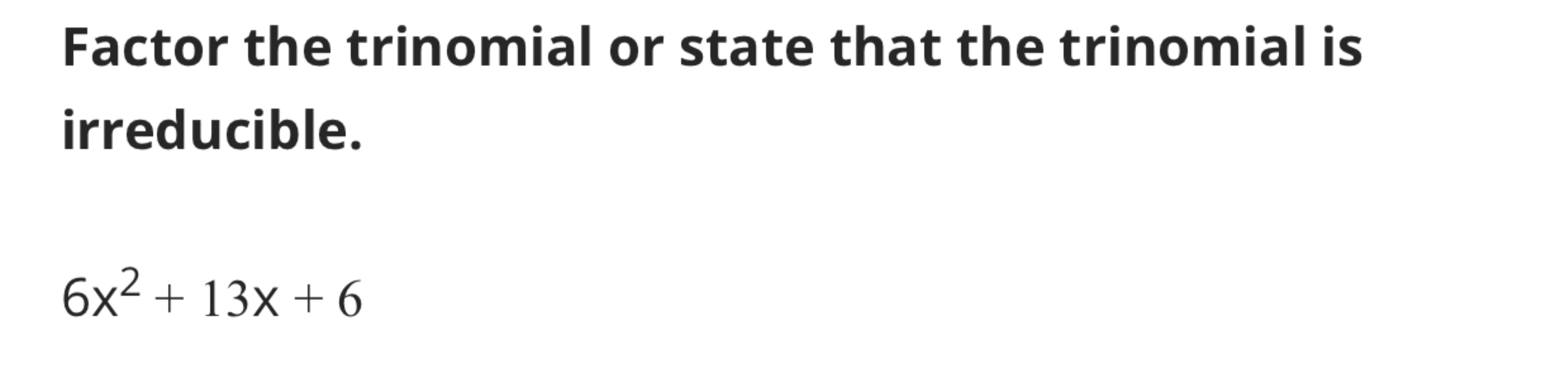 Solved Factor the trinomial or state that the trinomial | Chegg.com