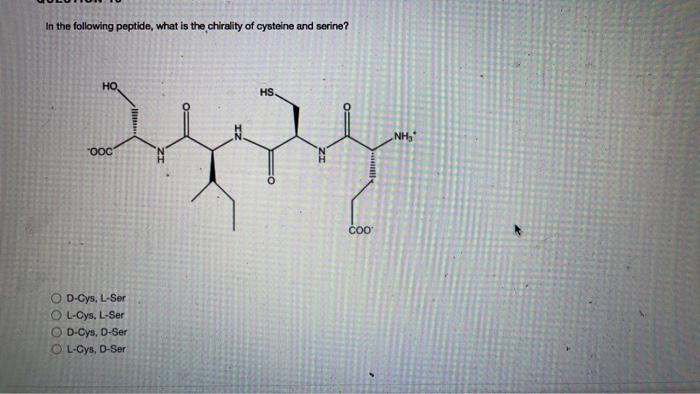 Solved In the following peptide, what is the chirality of | Chegg.com