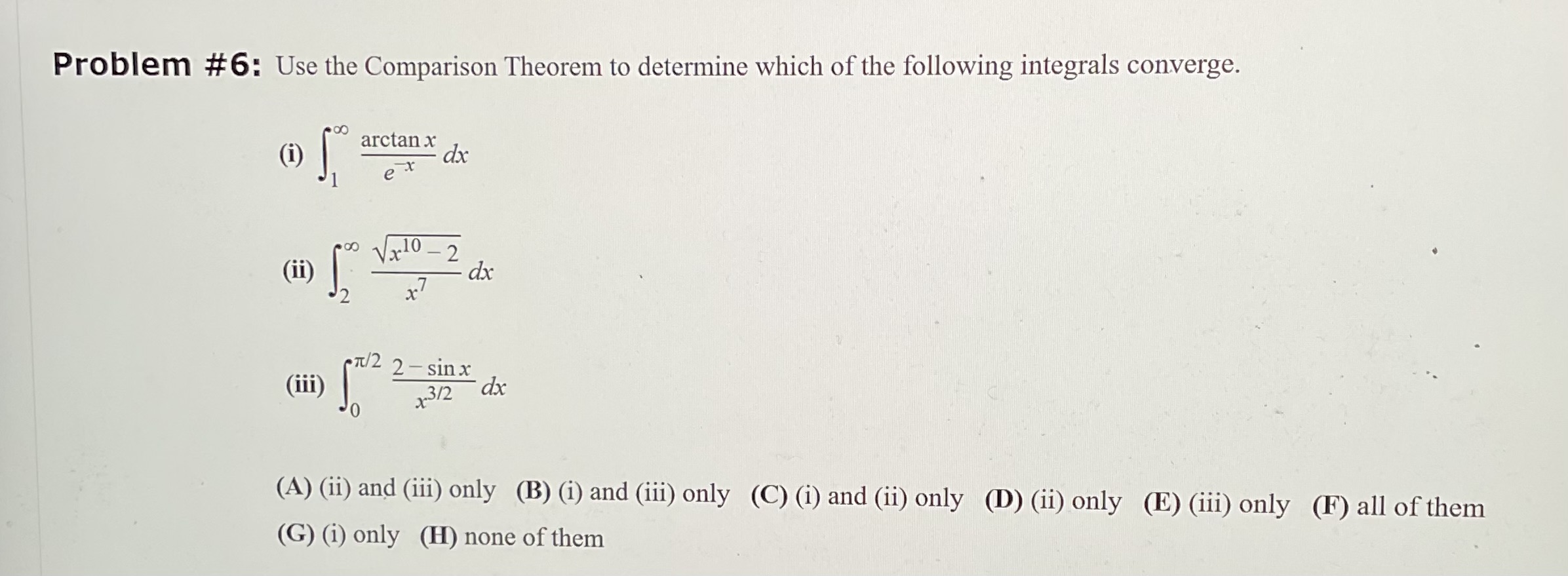 Solved Problem #6: Use the Comparison Theorem to determine | Chegg.com