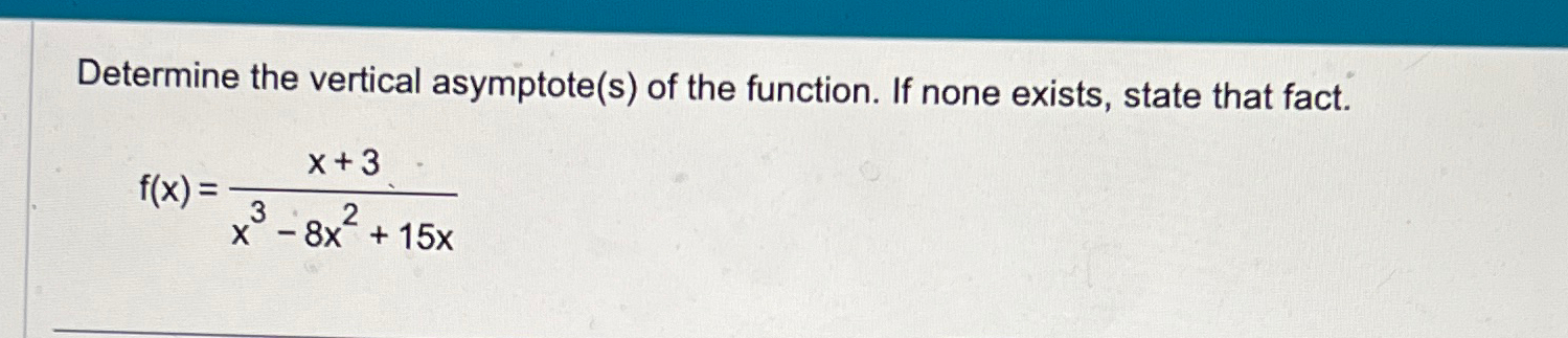 Solved Determine the vertical asymptote(s) ﻿of the function. | Chegg.com