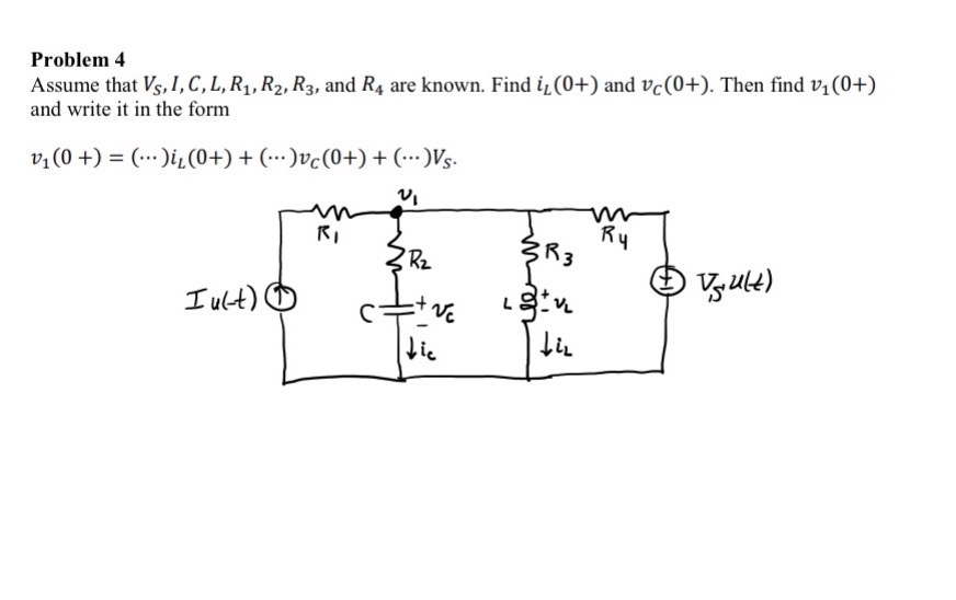 Solved Problem 4Assume that VS,I,C,L,R1,R2,R3, ﻿and R4 ﻿are | Chegg.com