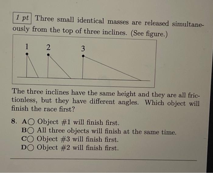 Solved 1 pt Three small identical masses are released | Chegg.com