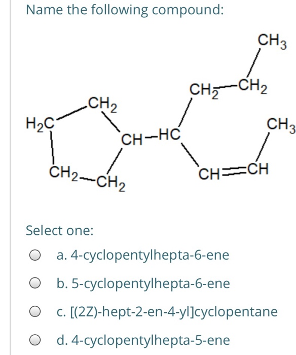 Solved Name the following compound: CH3 H3C-HC CH-C=C–CH3 | Chegg.com